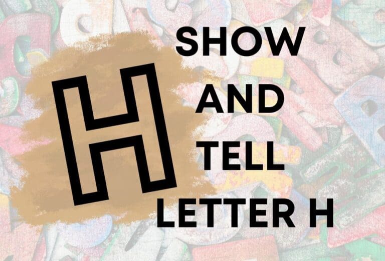 Show and Tell Letter H: 80 Honestly Great Ideas! - Discover Childhood