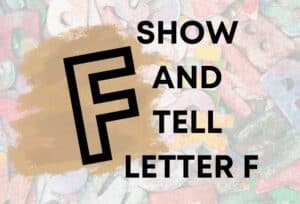 Show and Tell Letter F: 80+ Fantastic Ideas! - Discover Childhood